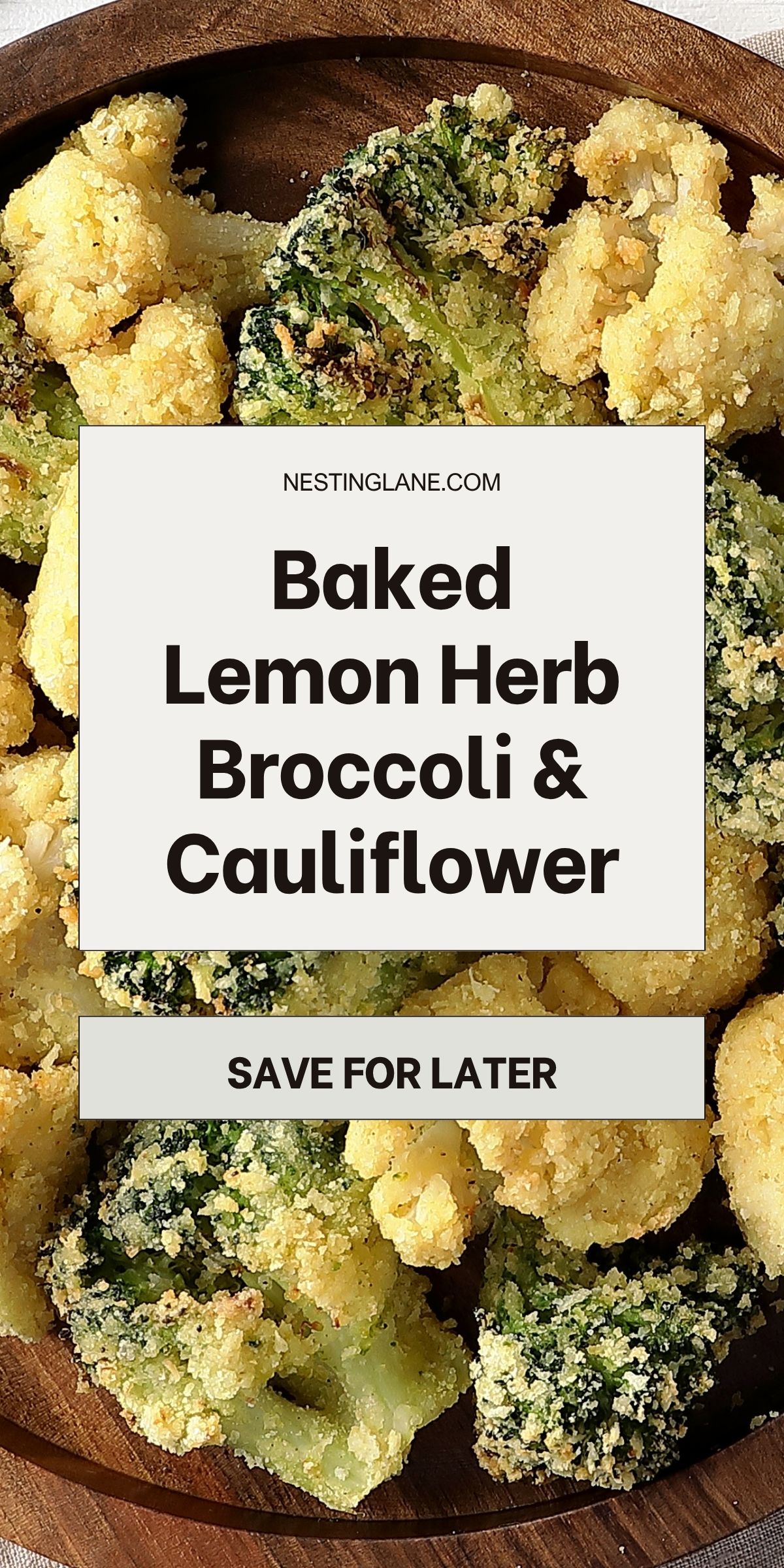 Lemon Herb Broccoli & Cauliflower Bake - Nesting Lane